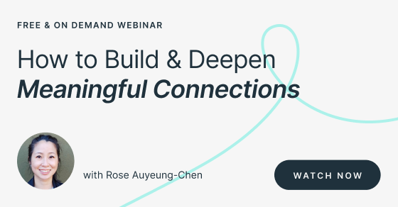 How to Build & Deepen Meaningful Connections