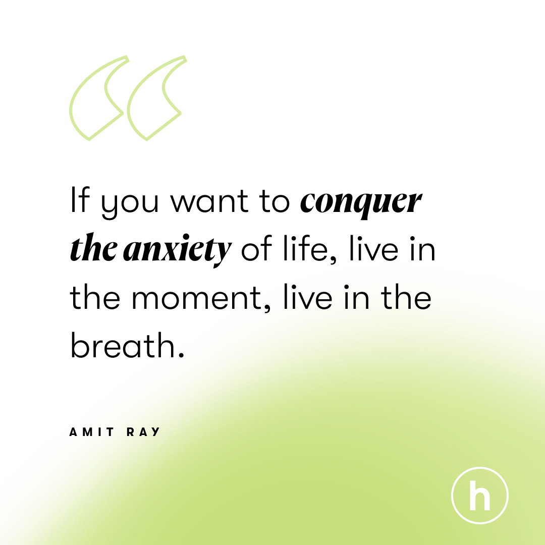 The Solution to Anxiety May Be Simpler Than You Think - Amit Ray