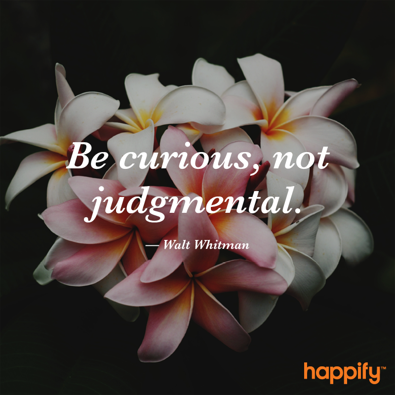 Curiosity Fuels Your Sense of Empathy - Walt Whitman